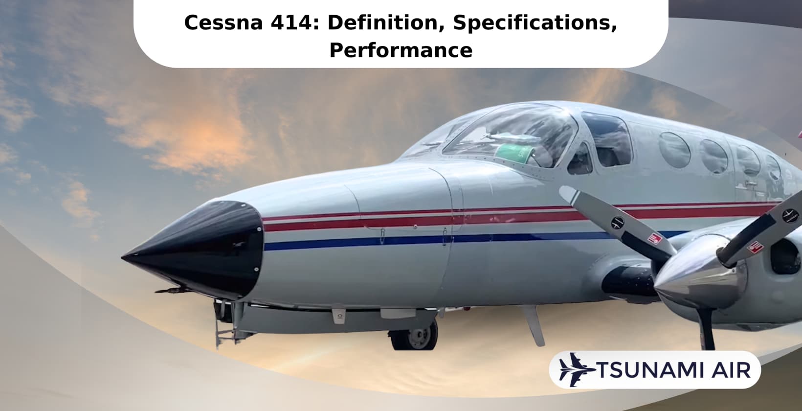 Сessna 414: Definition, Specifications, Performance