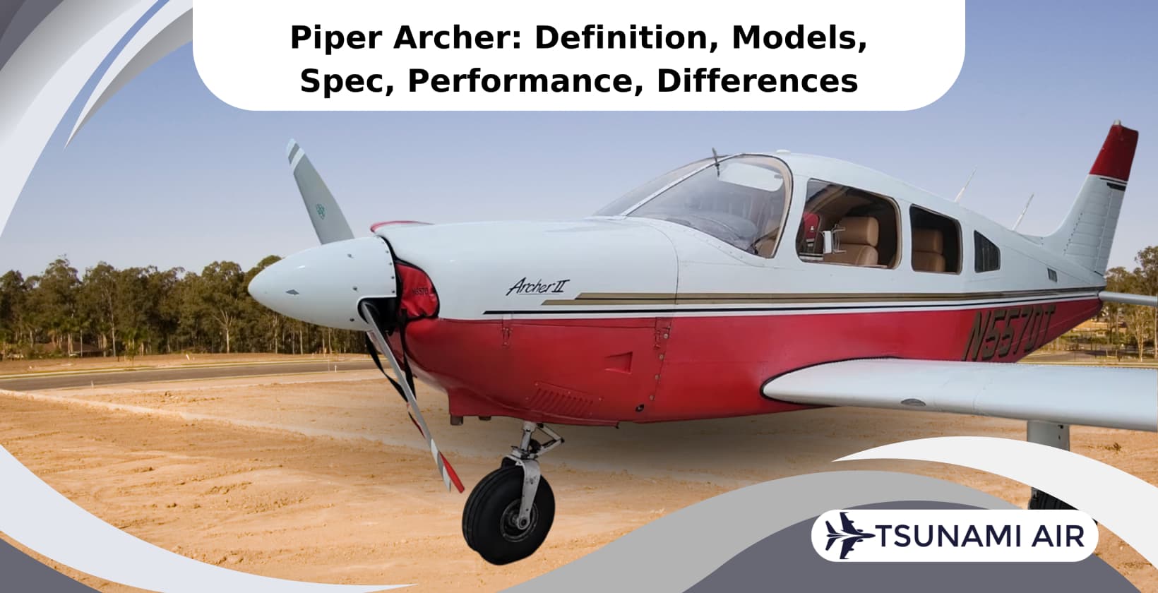 Piper Archer: Definition, Models, Specs, Performance, Difference