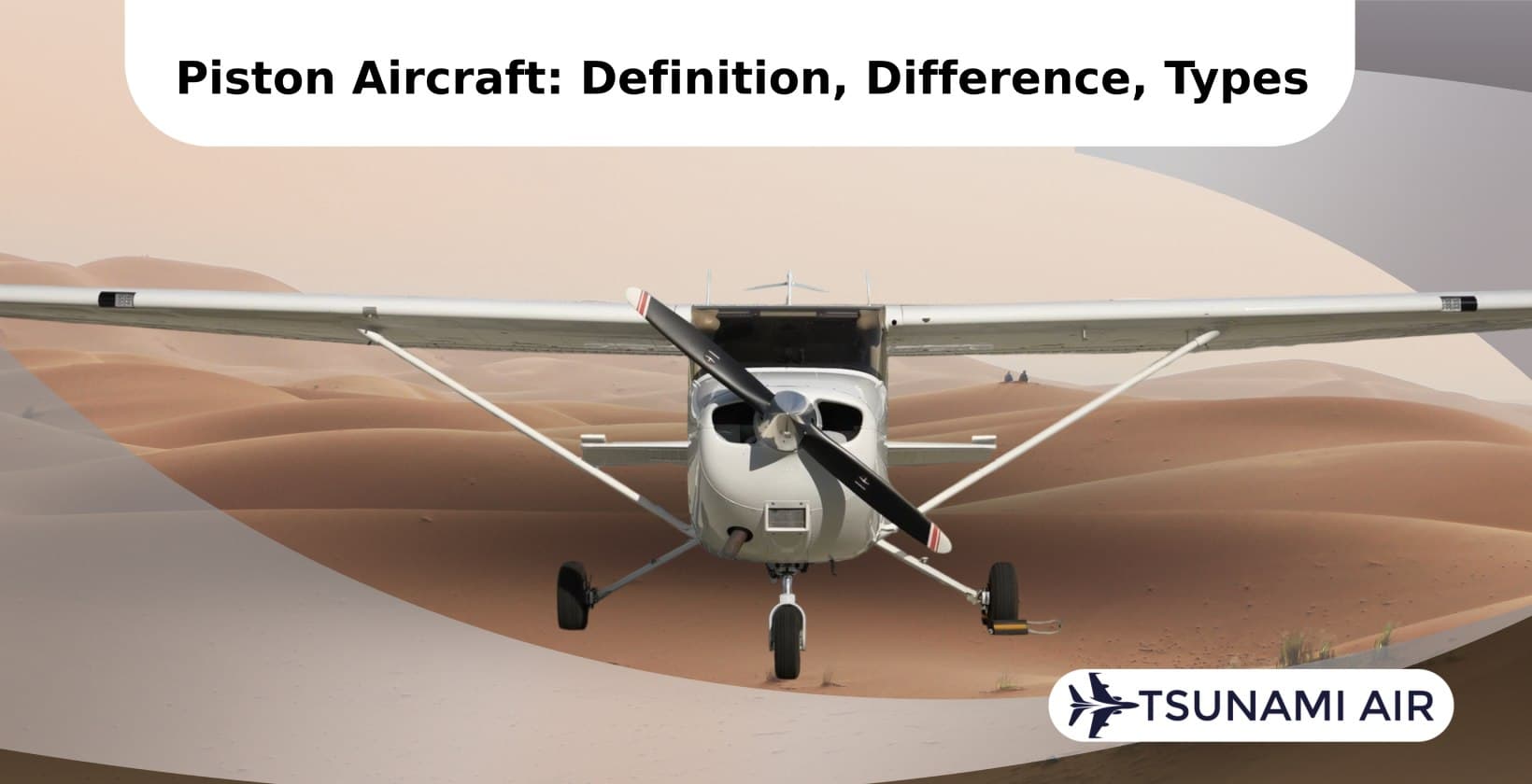 Piston Aircraft: Definition, Difference, Types
