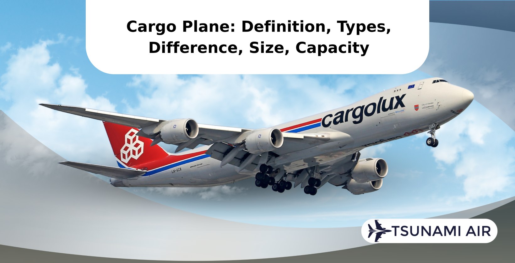 Cargo Plane: Definition, Types, Difference, Size, Capacity