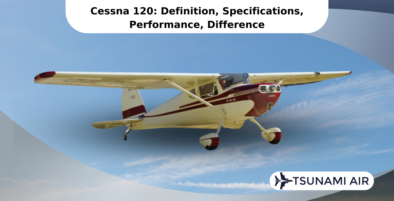 Cessna 120: Definition, Specifications, Performance, Difference