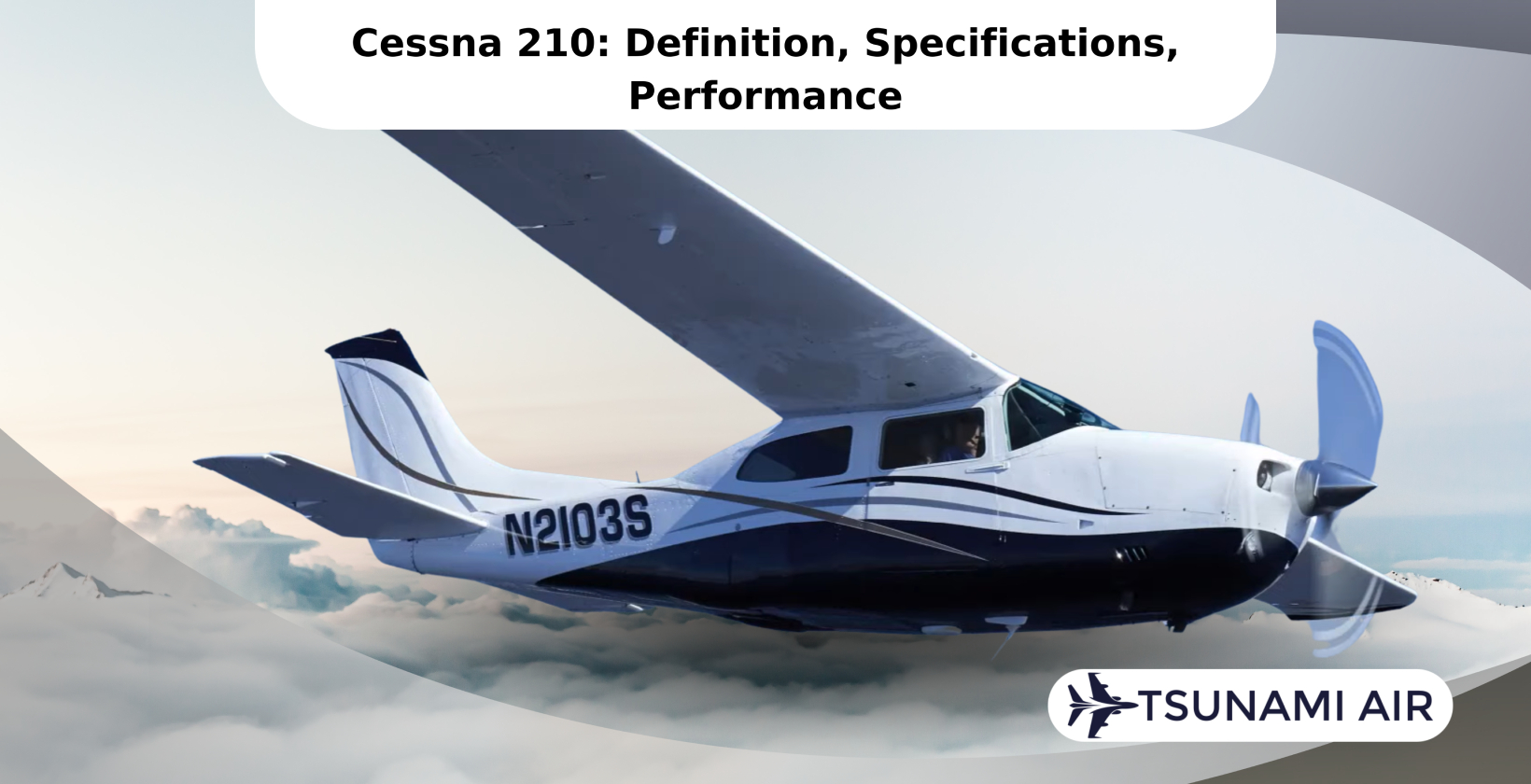 Cessna 210: Definition, Specifications, Performance