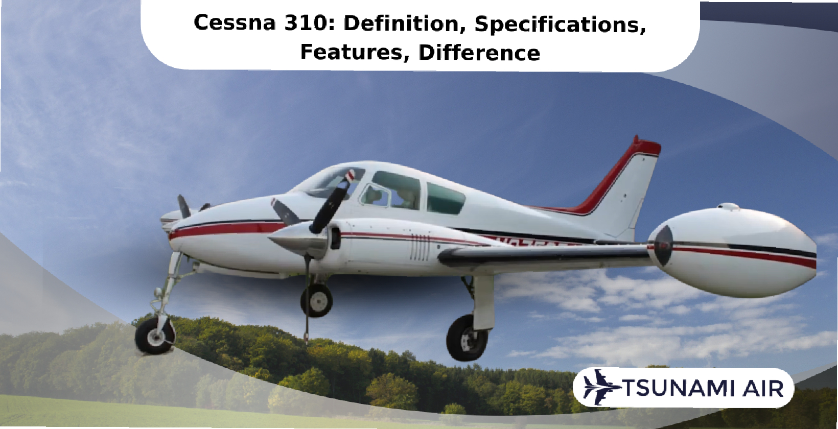 Cessna 310: Definition, Specifications, Features, Difference