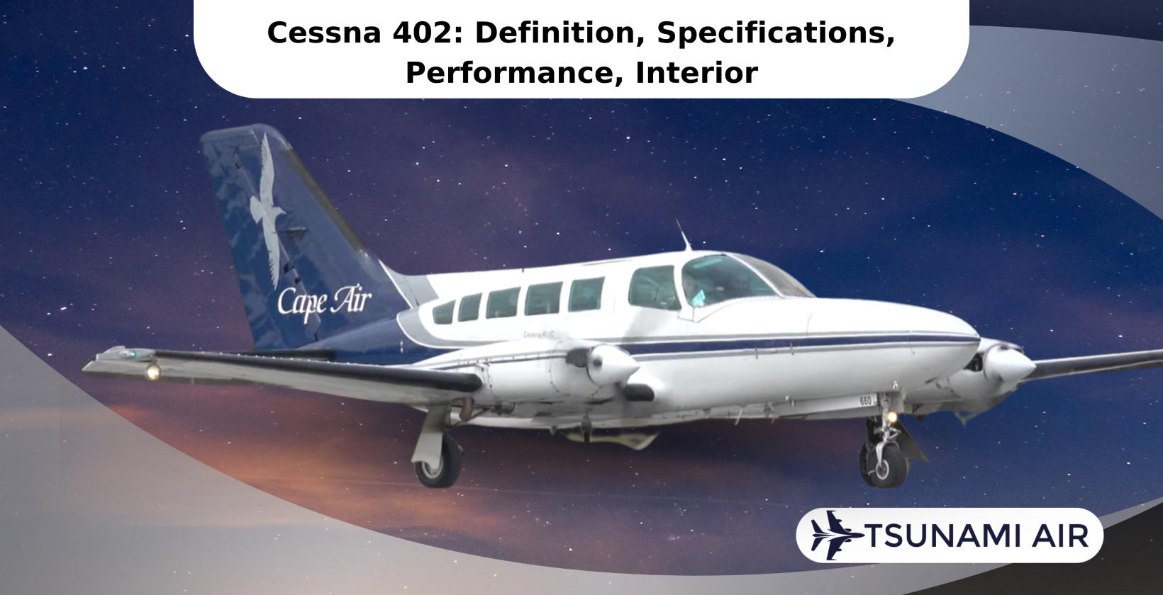 Cessna 402: Definition, Specifications, Performance, Interior