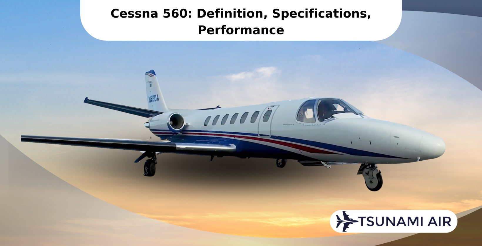 Cessna 560: Definition, Specifications, Performance