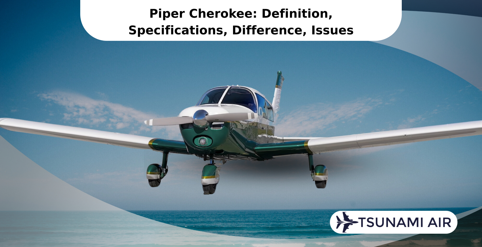 Piper Cherokee: Definition, Specifications, Difference, Issues