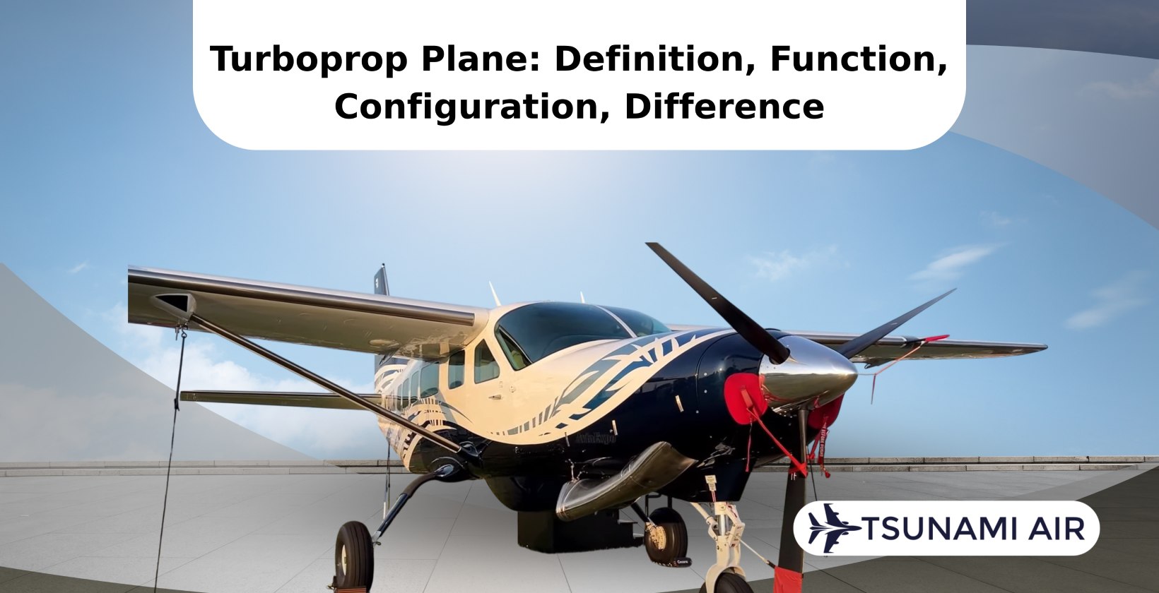 Turboprop Plane: Definition, Function, Configuration, Difference