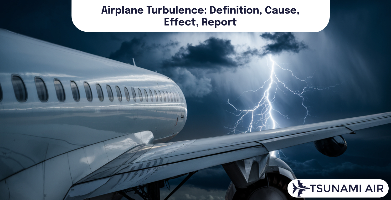 Airplane turbulence: Definition, Cause, Effect, Report