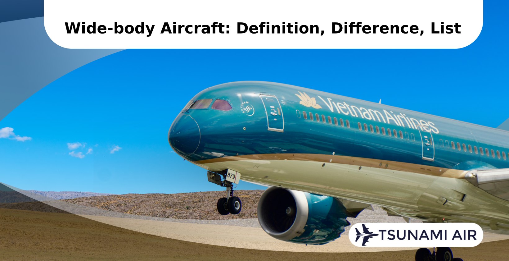 Wide-body Aircraft: Definition, Difference, List